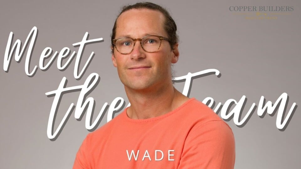 Meet Wade Miller - Copper Builders